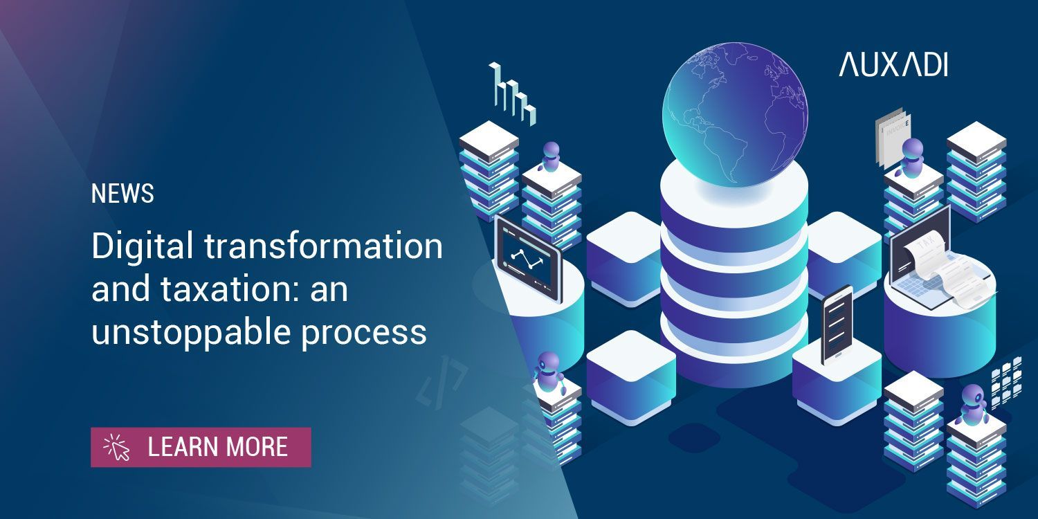 Digital transformation and taxation: an unstoppable process - Auxadi