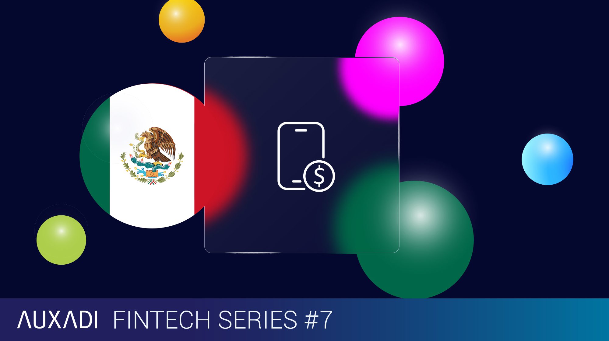 LATAM’s Fintech Boom: Mexico - Auxadi